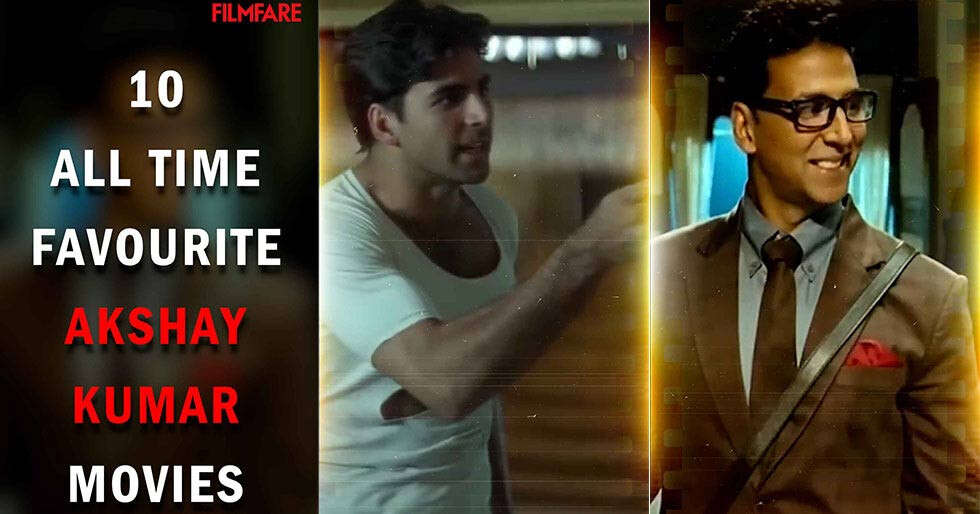 10 All Time Favourite Akshay Kumar Movies | Filmfare.com