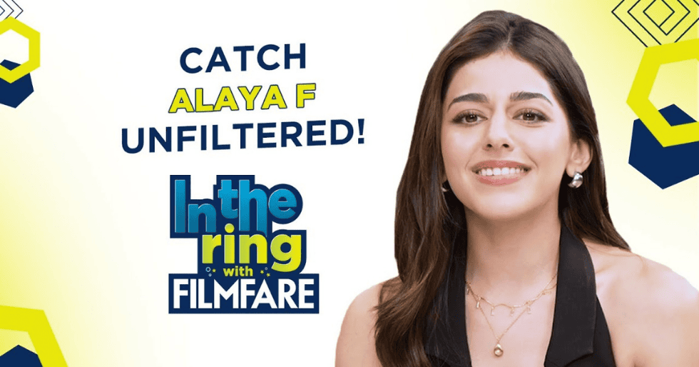 Alaya F on Relationships, Auditions "In The Ring With Filmfare" | Filmfare.com