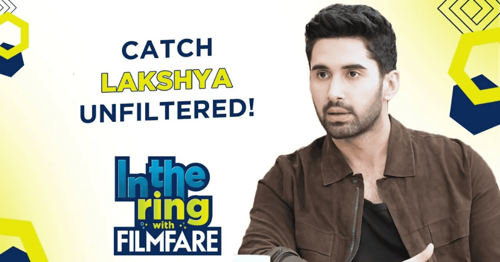 Lakshya Lalwani on Love, Action Heroes "In The Ring With Filmfare ...