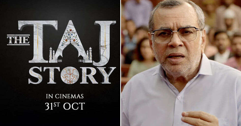 Paresh Rawal’s The Taj Story to Release on THIS Date | Filmfare.com