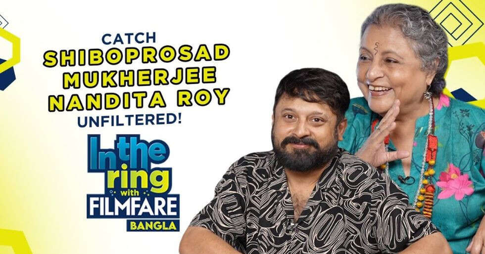Nandita Roy & Shiboprosad Mukherjee on Casting, Controversies & In The Ring With Filmfare Bangla ...